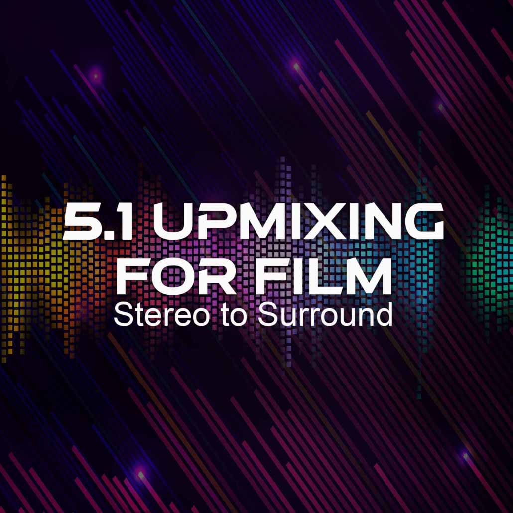 UPMIX From Stereo to 5.1 Surround Sound For DCP | Estimate